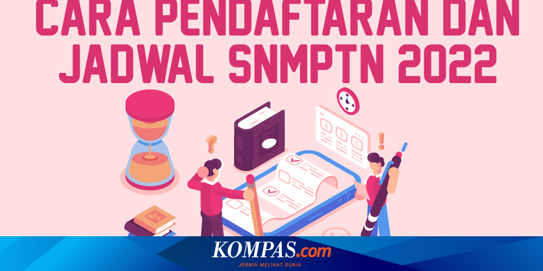 INFOGRAFIK: Cara Daftar dan Jadwal SNMPTN 2022