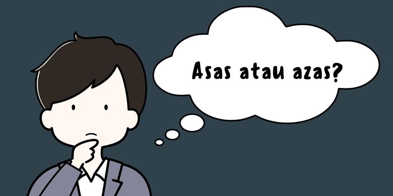 Asas atau Azas, Mana Penulisannya yang Benar?