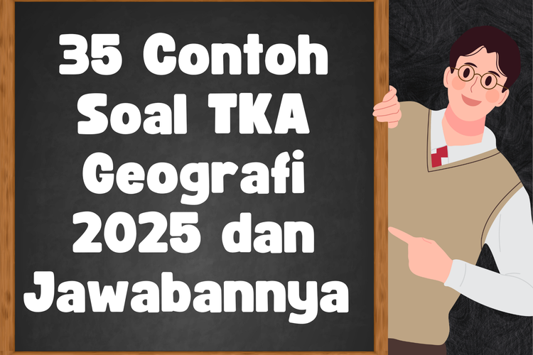 35 Contoh Soal TKA Geografi 2025 dan Jawabannya