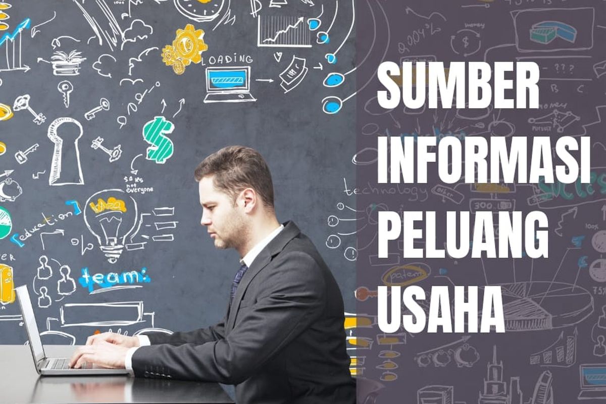 Sumber Informasi Peluang Usaha: Pengertian, Manfaat, dan Jenisnya