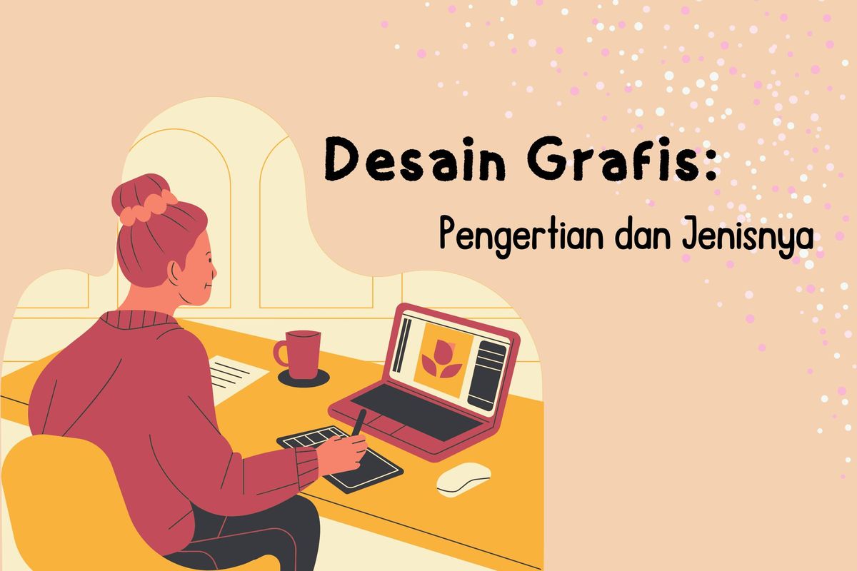 Desain Grafis: Pengertian dan Jenisnya
