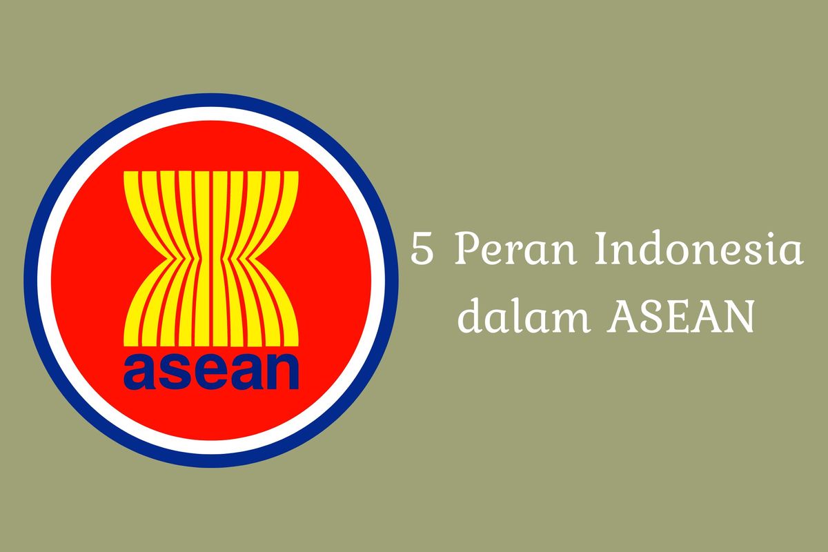 5 Peran Indonesia dalam ASEAN