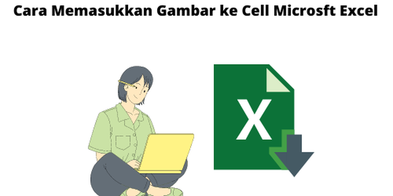 Cara Memasukkan Gambar ke Cell Microsft Excel