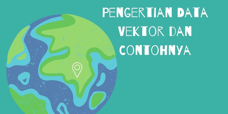 Pengertian Data Vektor dan Contohnya