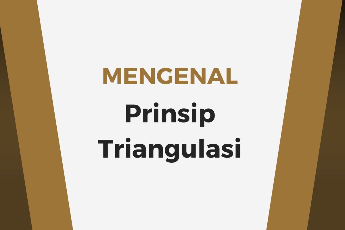 Mengenal Prinsip Triangulasi