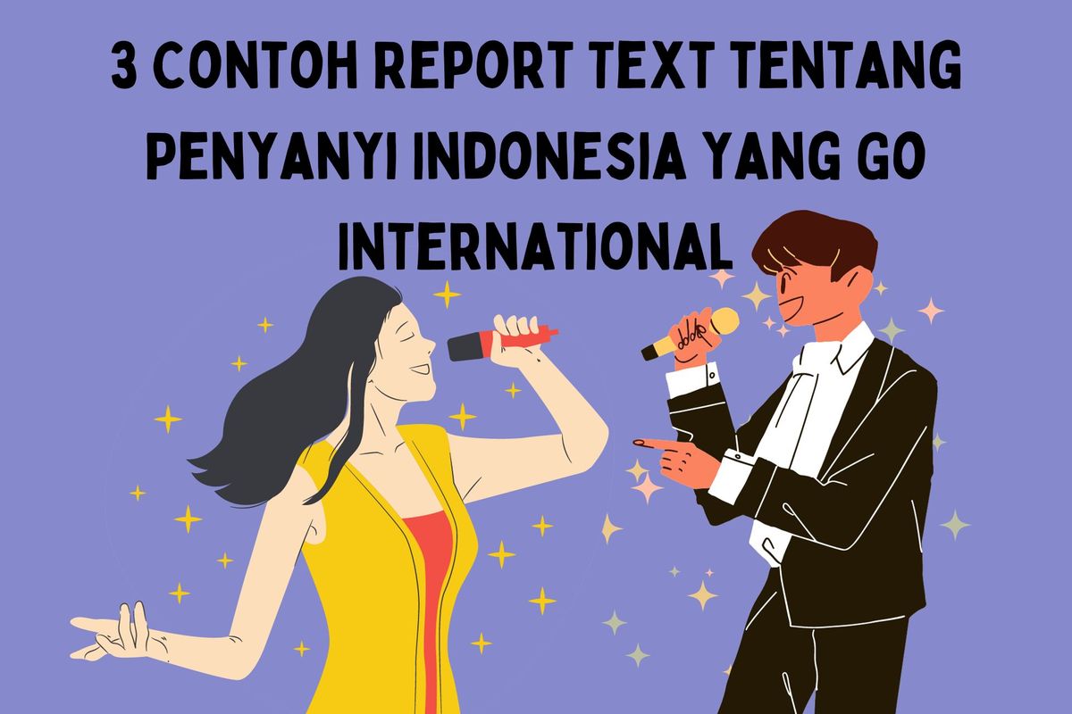 3 Contoh Report Text tentang Penyanyi Indonesia yang Go International
