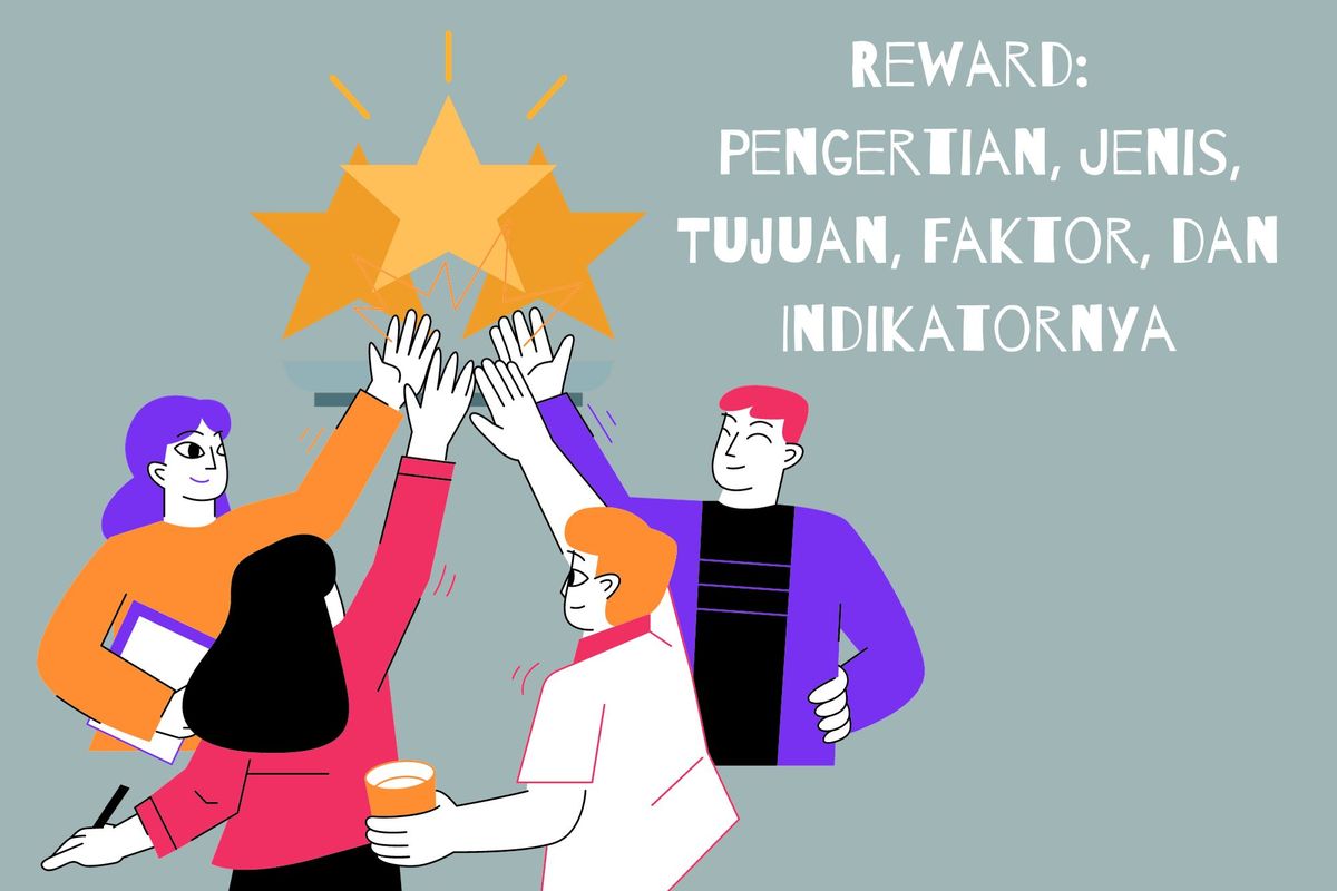 Reward: Pengertian, Jenis, Tujuan, Faktor, dan Indikatornya