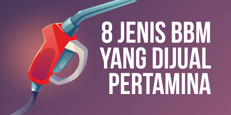 INFOGRAFIK: Kenali 8 Jenis BBM yang Dijual PT Pertamina