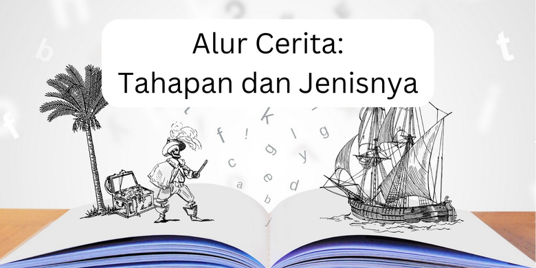 Alur Cerita: Tahapan dan Jenisnya