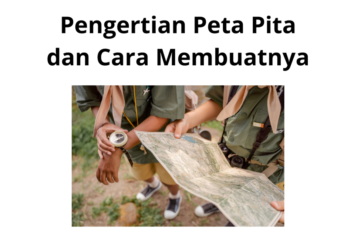 Pengertian Peta Pita dan Cara Membuatnya