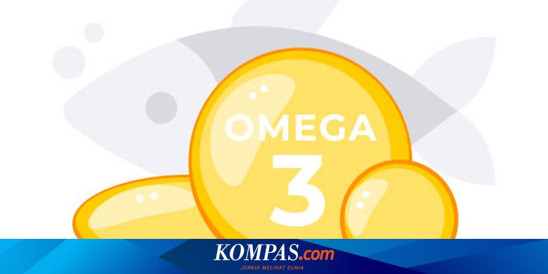 Punya Segudang Manfaat bagi Kesehatan, Apa Itu Omega 3?