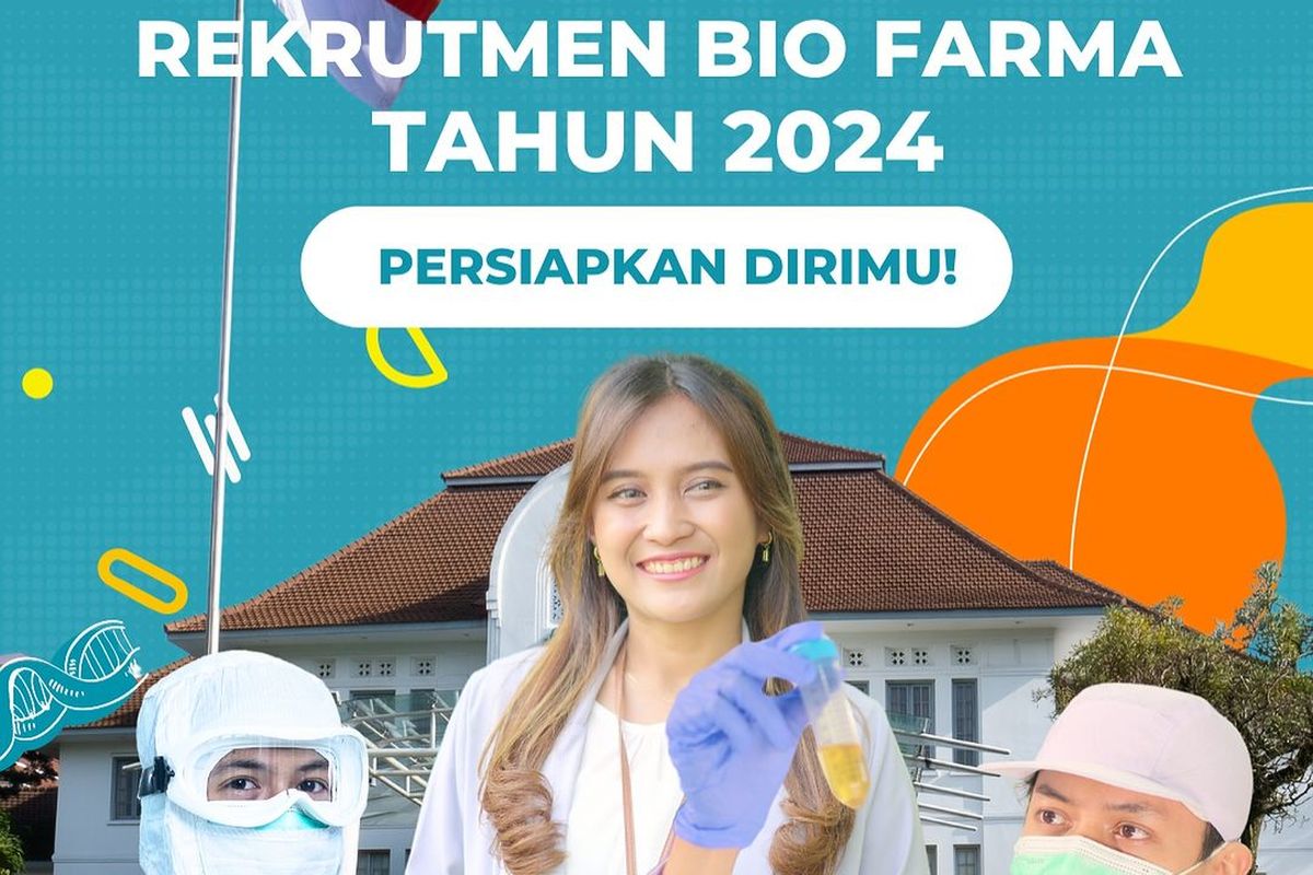 Lowongan Kerja BUMN Bio Farma D3 hingga S3, Syarat dan Cara Daftarnya