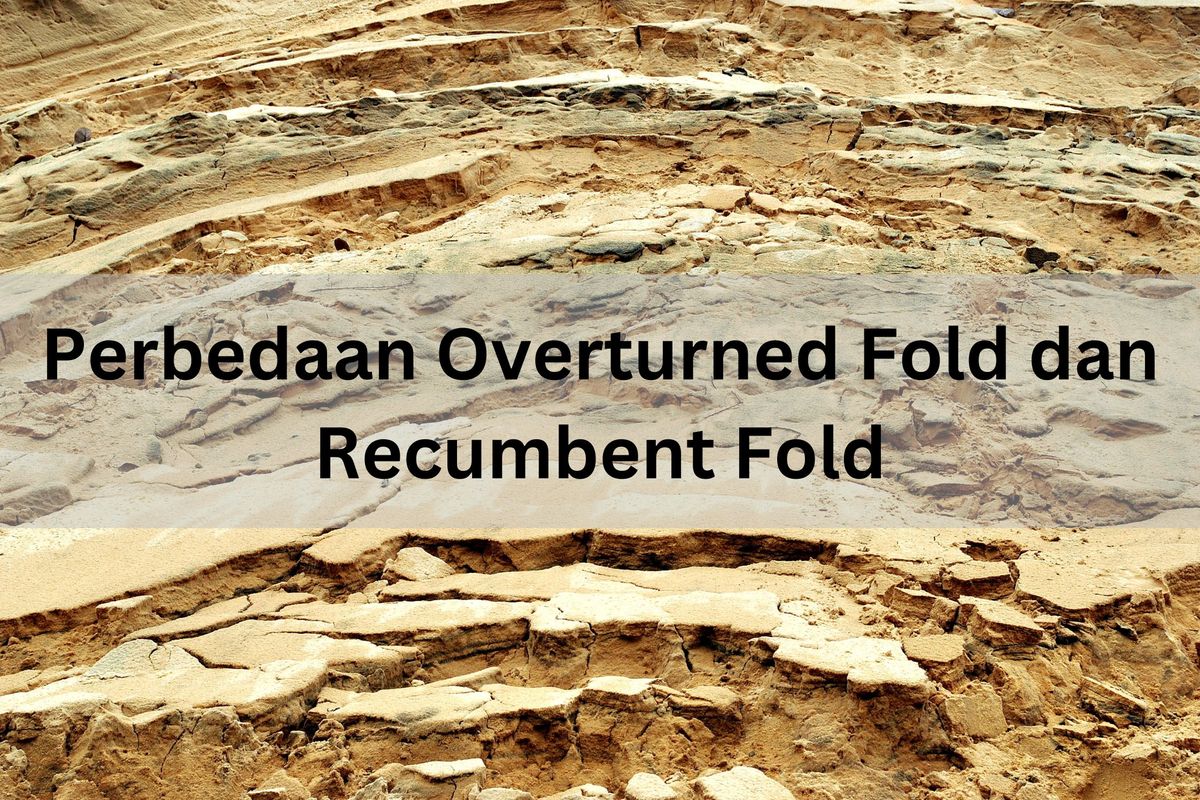 Perbedaan Overturned Fold dan Recumbent Fold