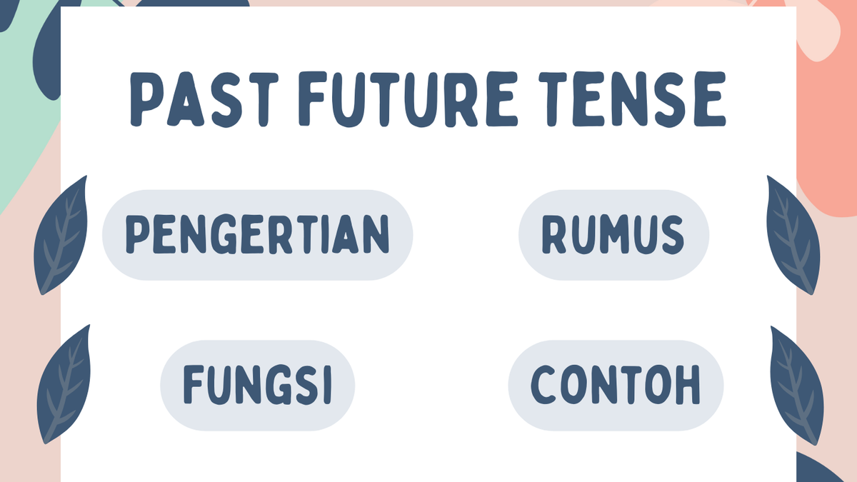 Simple Past Future Tense: Pengertian, Rumus, Fungsi, dan Contohnya