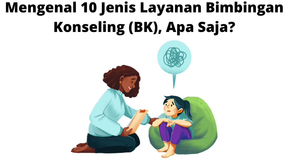 Mengenal 10 Jenis Layanan Bimbingan Konseling (BK), Apa Saja?