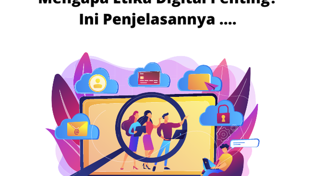 Mengapa Etika Digital Penting? Ini Penjelasannya ....
