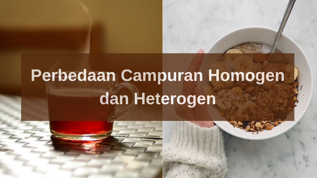 Perbedaan Campuran Homogen dan Heterogen
