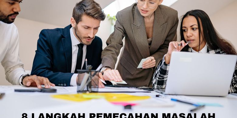 8 Langkah Pemecahan Masalah dalam Tim Kerja