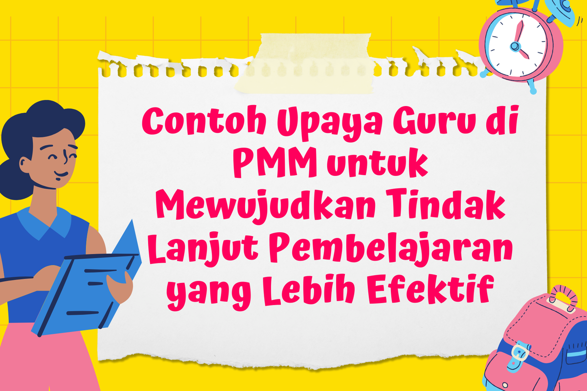Contoh Upaya Guru di PMM untuk Mewujudkan Tindak Lanjut Pembelajaran ...