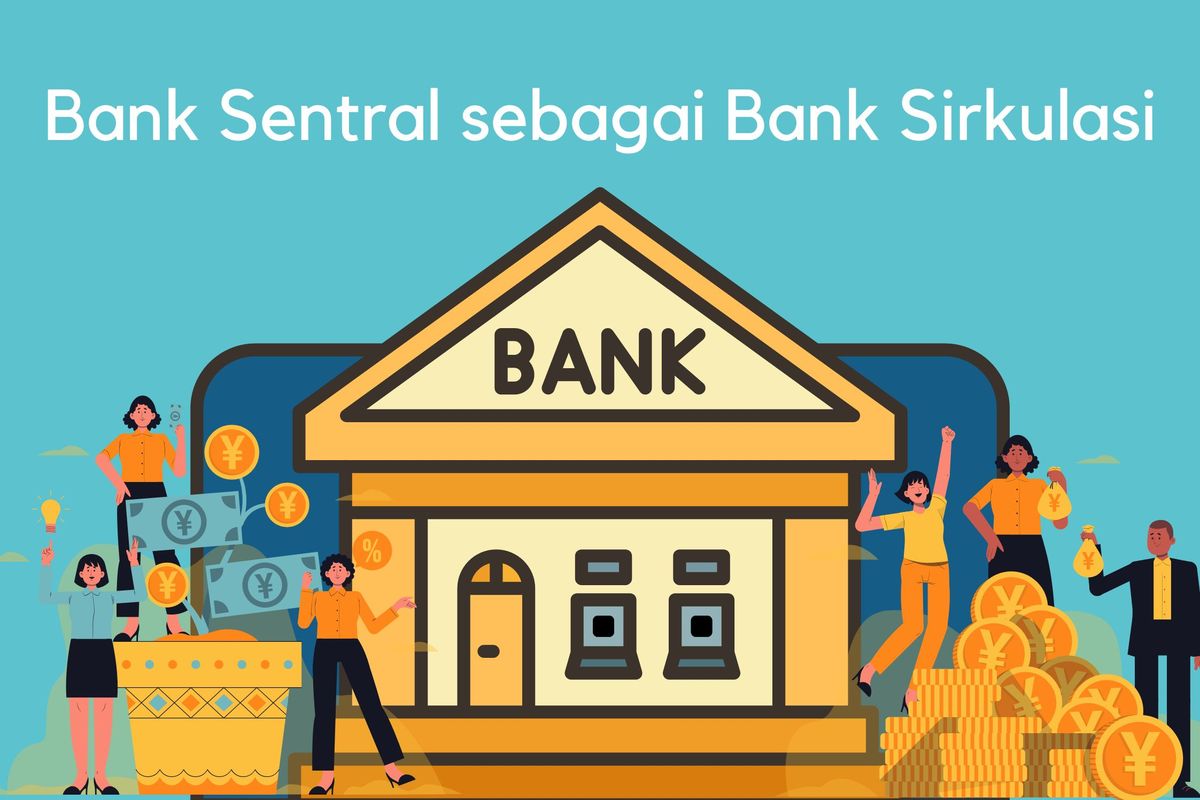 Bank Sentral sebagai Bank Sirkulasi: Arti dan Perannya