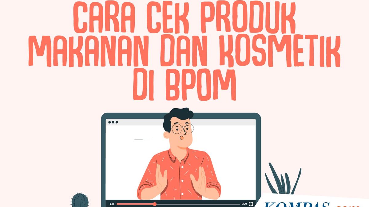 Jangan Tertipu Produk Palsu, Ini Cara Cek Produk Terdaftar di BPOM