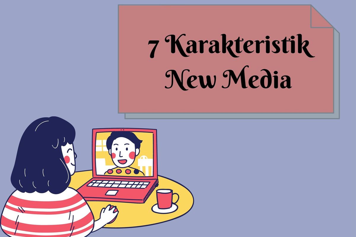 7 Karakteristik New Media