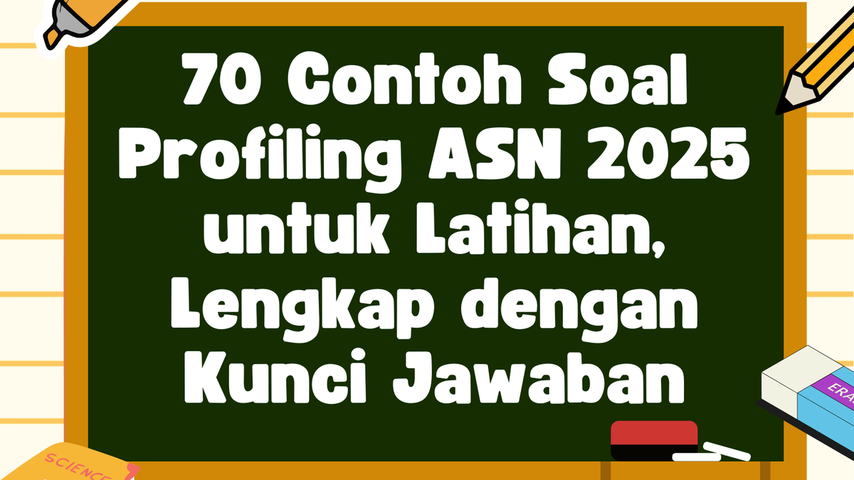 70 Contoh Soal Profiling ASN 2025 untuk Latihan, Lengkap dengan Kunci ...