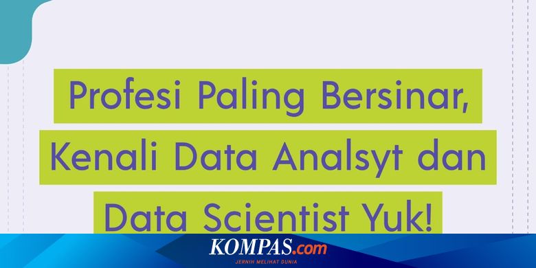 Jadi Profesi Paling Bersinar 2025, Apa Itu Data Scientist dan Data Analyst?