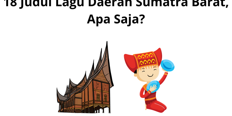18 Judul Lagu Daerah Sumatera Barat, Apa Saja?