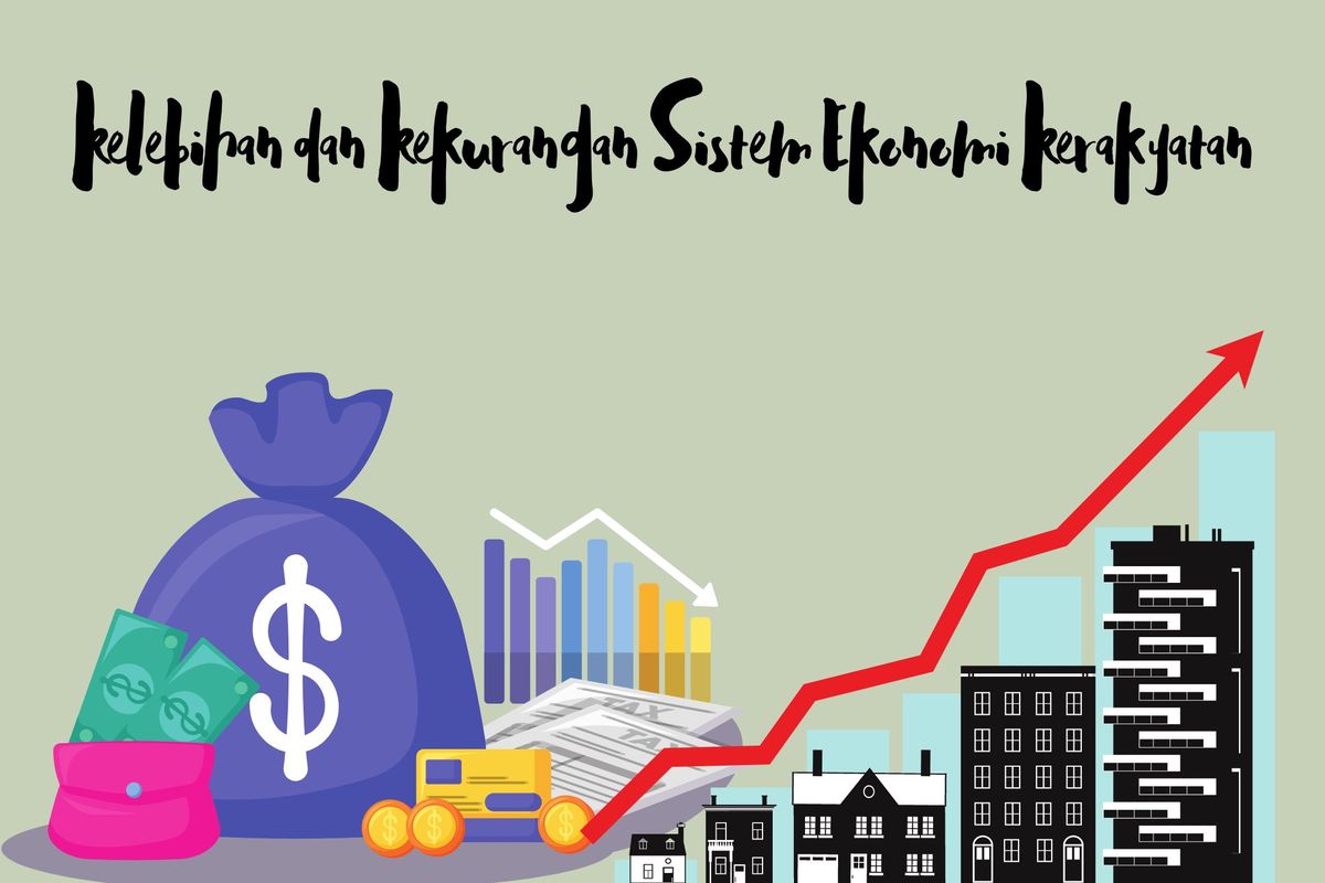 Kelebihan dan Kekurangan Sistem Ekonomi Kerakyatan