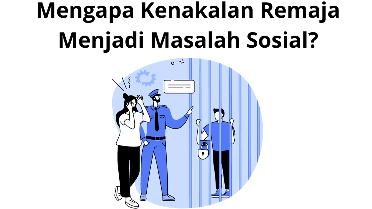 Mengapa Kenakalan Remaja Menjadi Masalah Sosial?