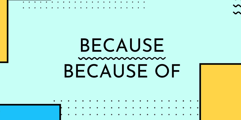 Bedanya Because dan Because of