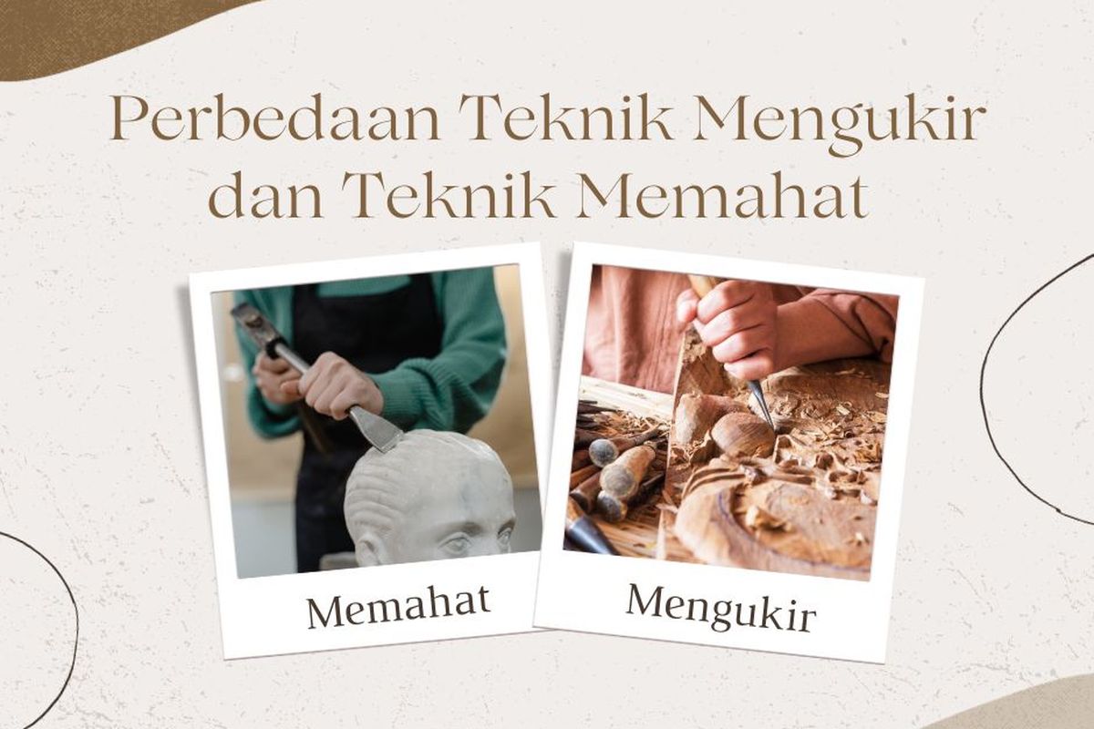 Perbedaan Teknik Mengukir dan Teknik Memahat