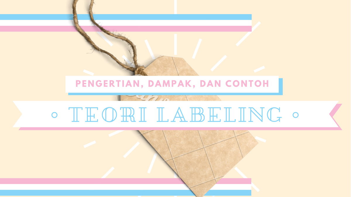 Teori Labeling: Pengertian, Dampak, dan Contohnya