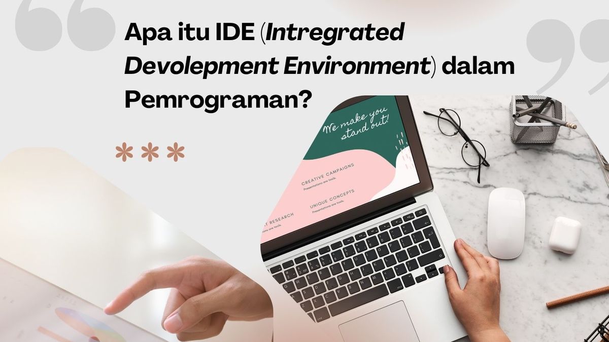 Apa Itu IDE (Integrated Development Environment) dalam Pemrograman?