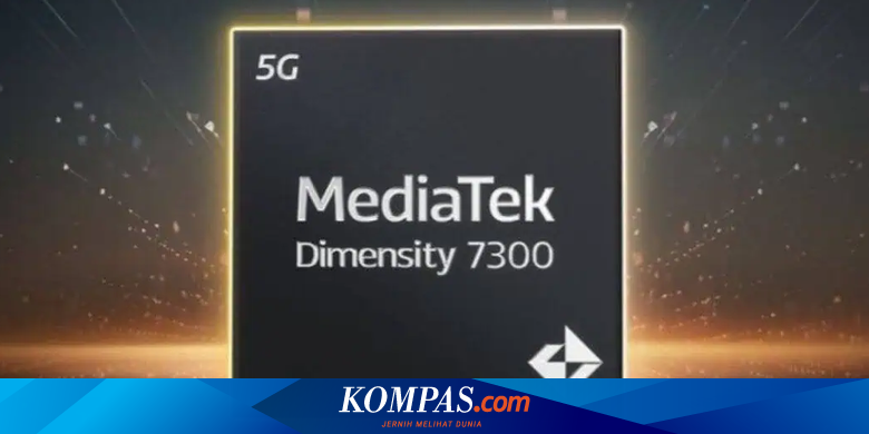 MediaTek Dimensity 7300 dan 7300X Meluncur, Chipset Kelas Menengah ...