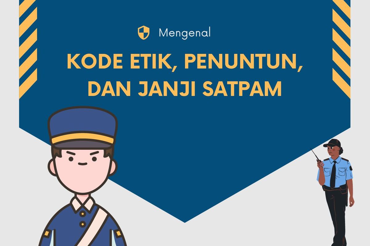 Mengenal Kode Etik, Penuntun, dan Janji Satpam