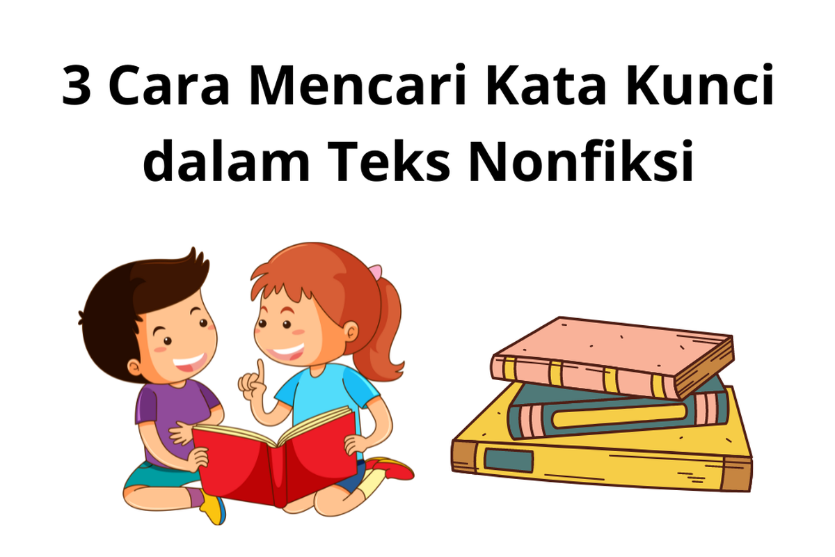 3 Cara Mencari Kata Kunci dalam Teks Nonfiksi