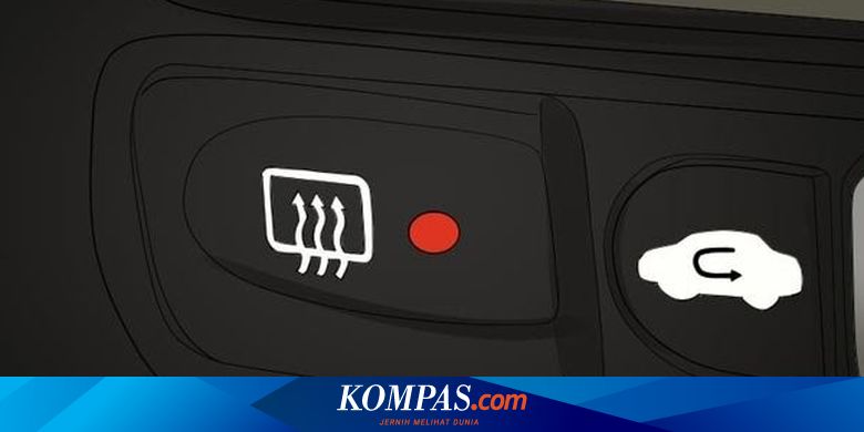 Buat yang Belum Tahu, Ini Fungsi Defogger pada Mobil