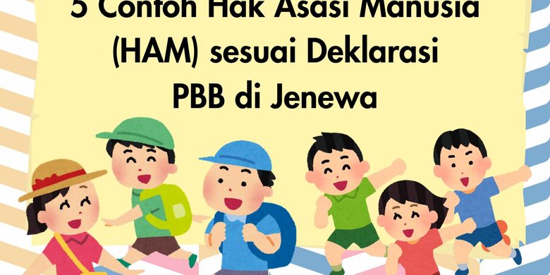 5 Contoh Hak Asasi Manusia (HAM) sesuai Deklarasi PBB di Jenewa