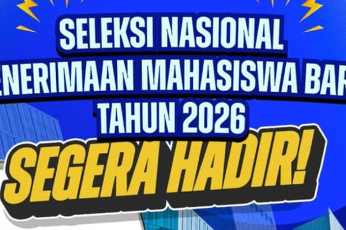 Aturan Baru dan Jadwal SNBP-SNBT 2026 Siap Diumumkan SNPMB