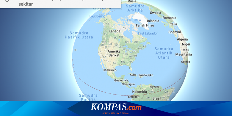 Google Maps Tampilkan Bumi Bulat, Tak Datar Lagi