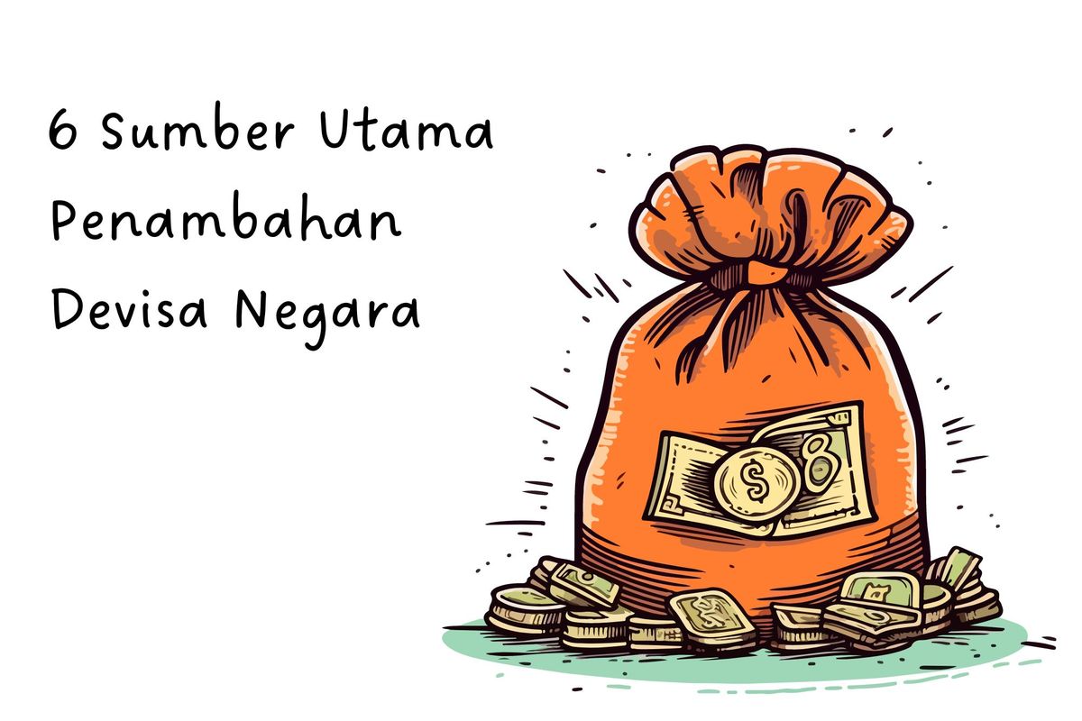 6 Sumber Utama Penambahan Devisa Negara