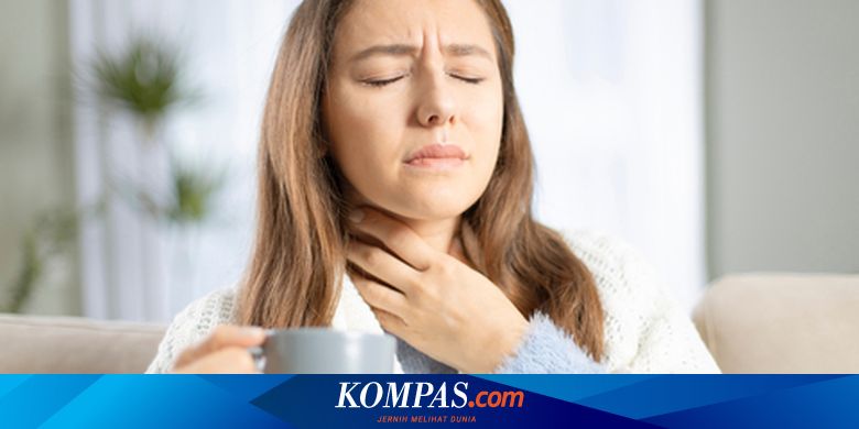 13 Penyebab Sakit Tenggorokan saat Menelan