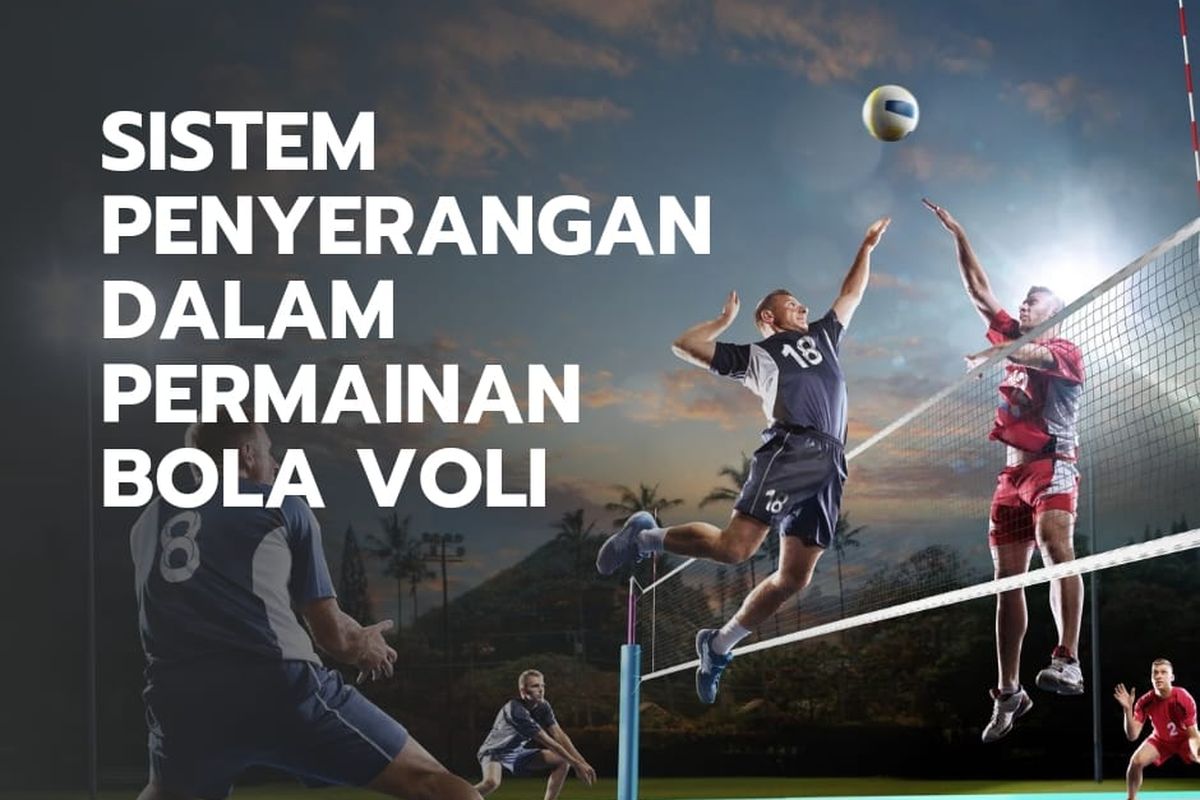 Sistem Penyerangan dalam Permainan Bola Voli