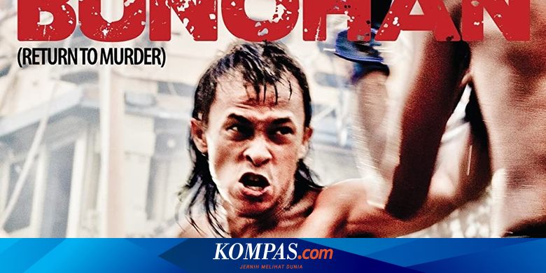 Sinopsis Bunohan, Kisah kickboxer Dikejar Pembunuh Bayaran