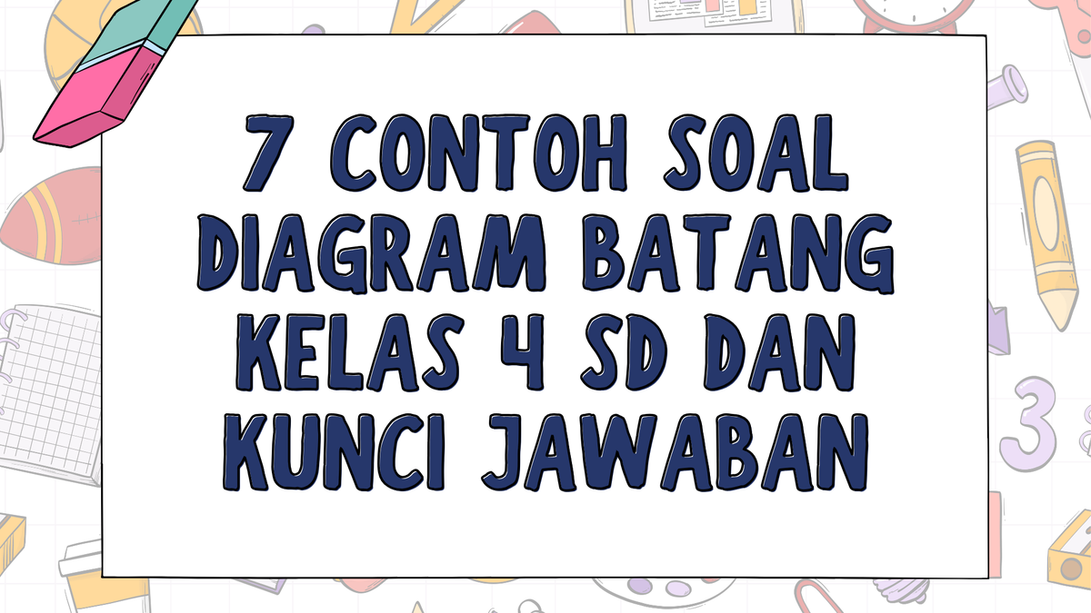 7 Contoh Soal Diagram Batang Kelas 4 SD dan Kunci Jawaban