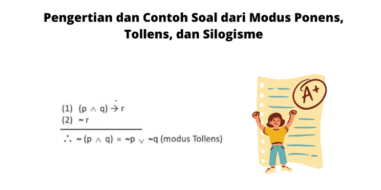 Pengertian dan Contoh Soal dari Modus Ponens, Tollens, dan Silogisme