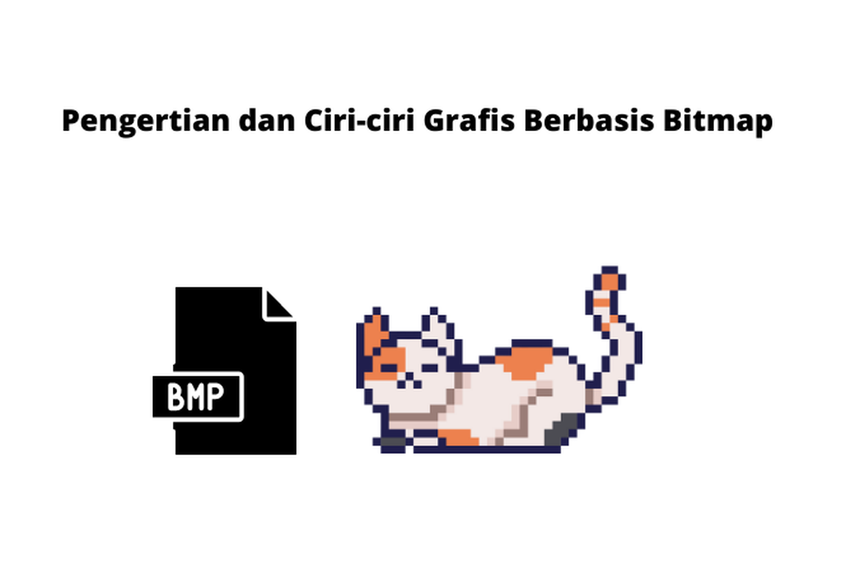 Pengertian dan Ciri-ciri Grafis Berbasis Bitmap