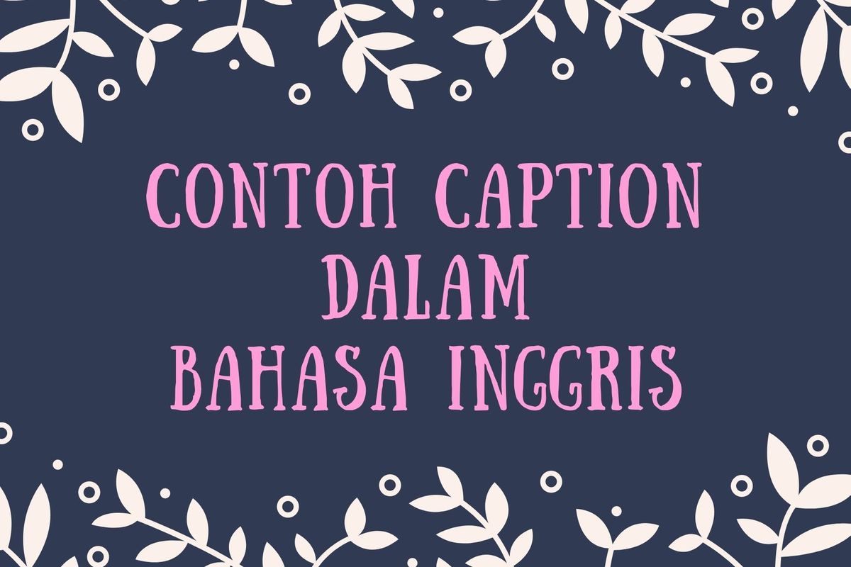 Contoh Caption dalam Bahasa Inggris